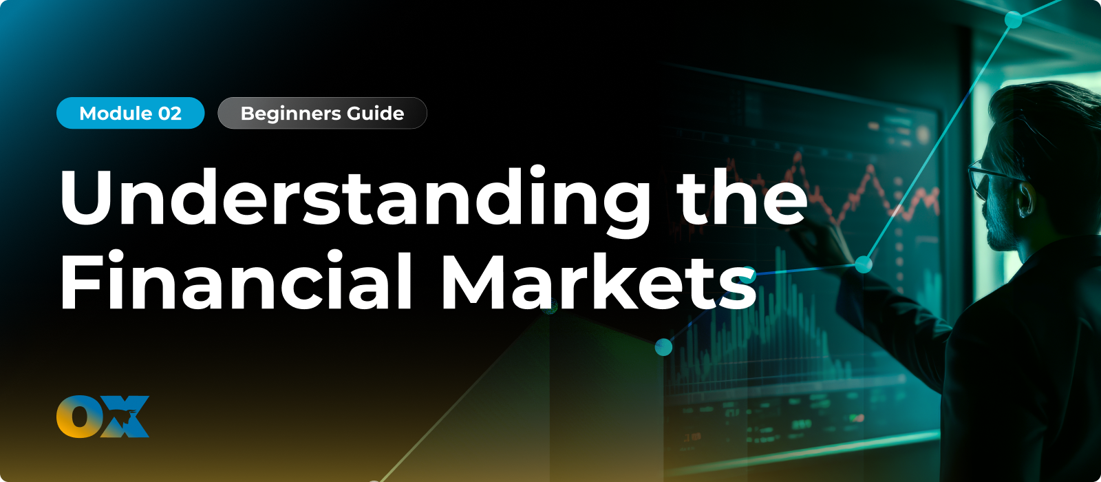 Module 2: Understanding the Financial Markets | Ox Securities