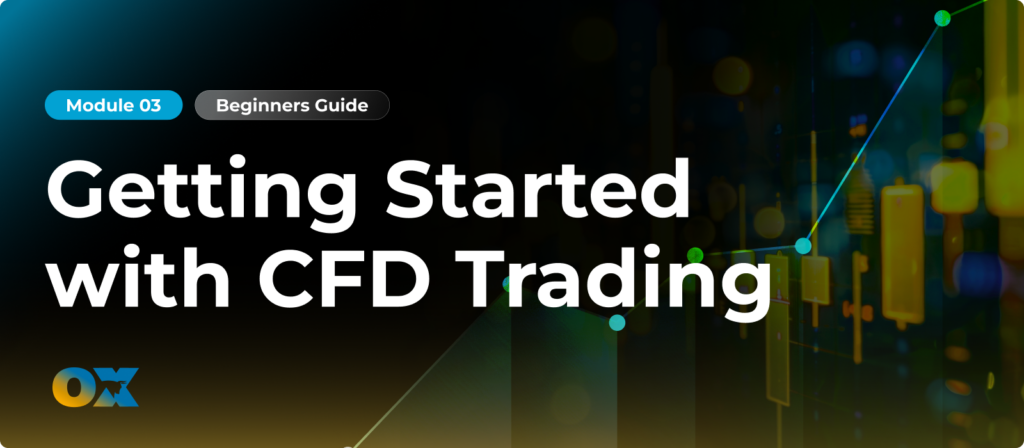 Module 3: Getting Started with CFD Trading | Ox Securities