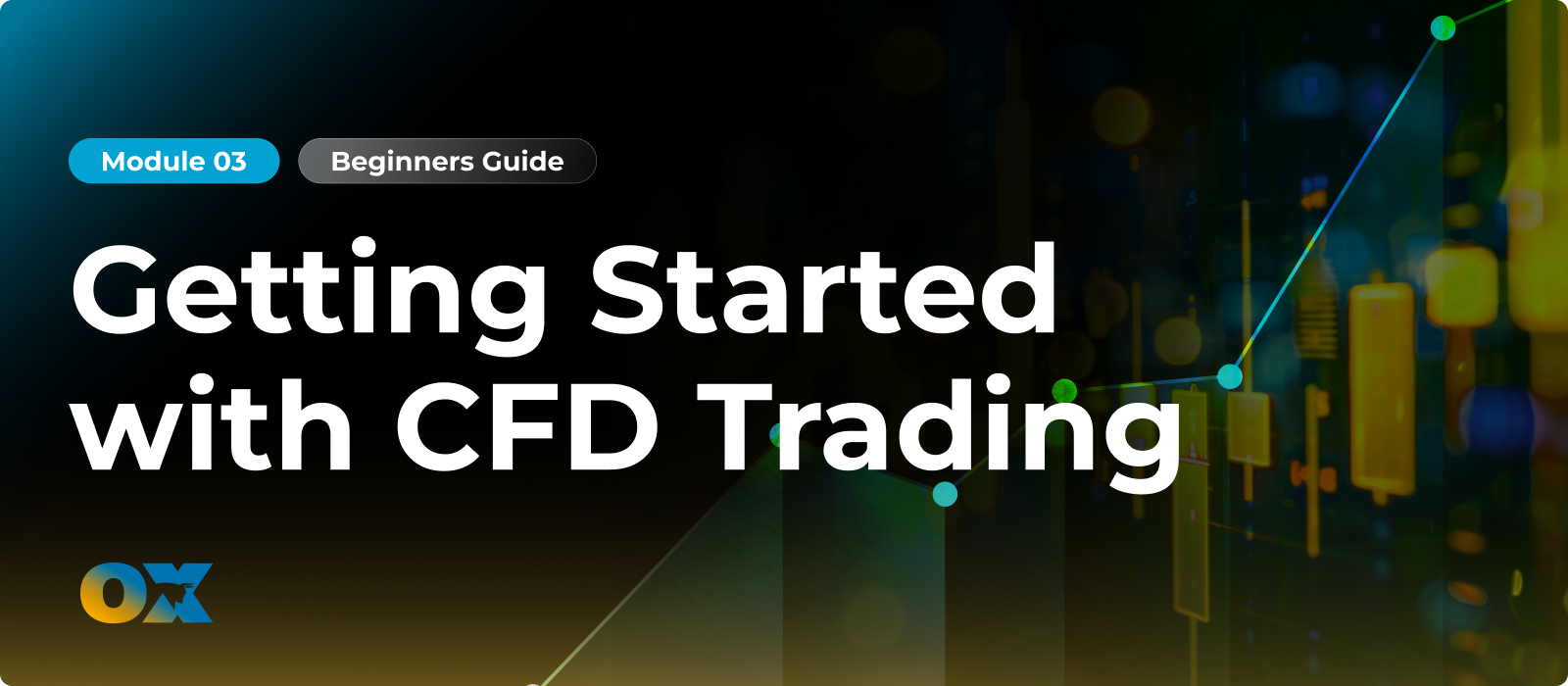 Module 3: Getting Started with CFD Trading | Ox Securities